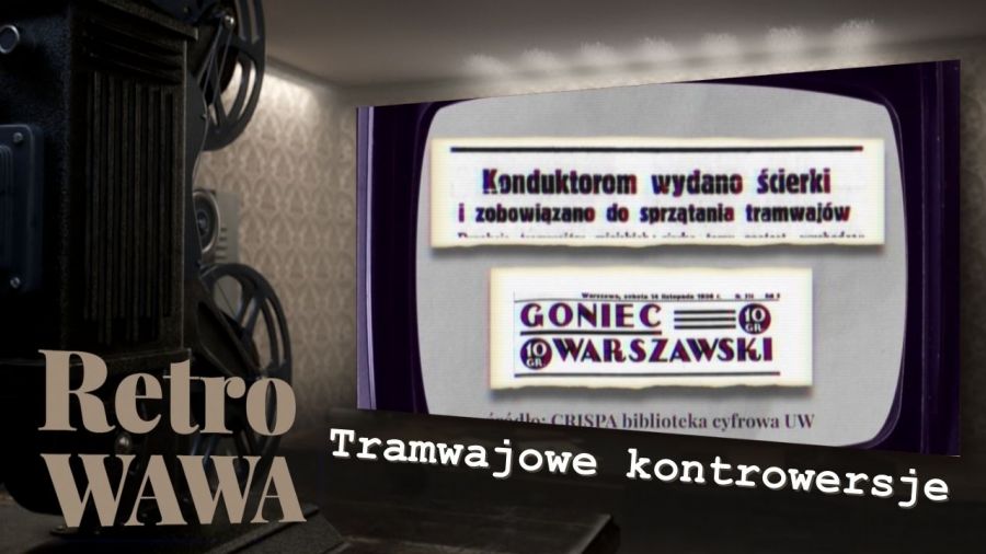 Retro Wawa: Tramwajowe kontrowersje